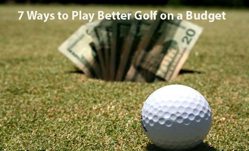 7 Ways to Play Better Golf on a Budget | Play Golf on Destination Places